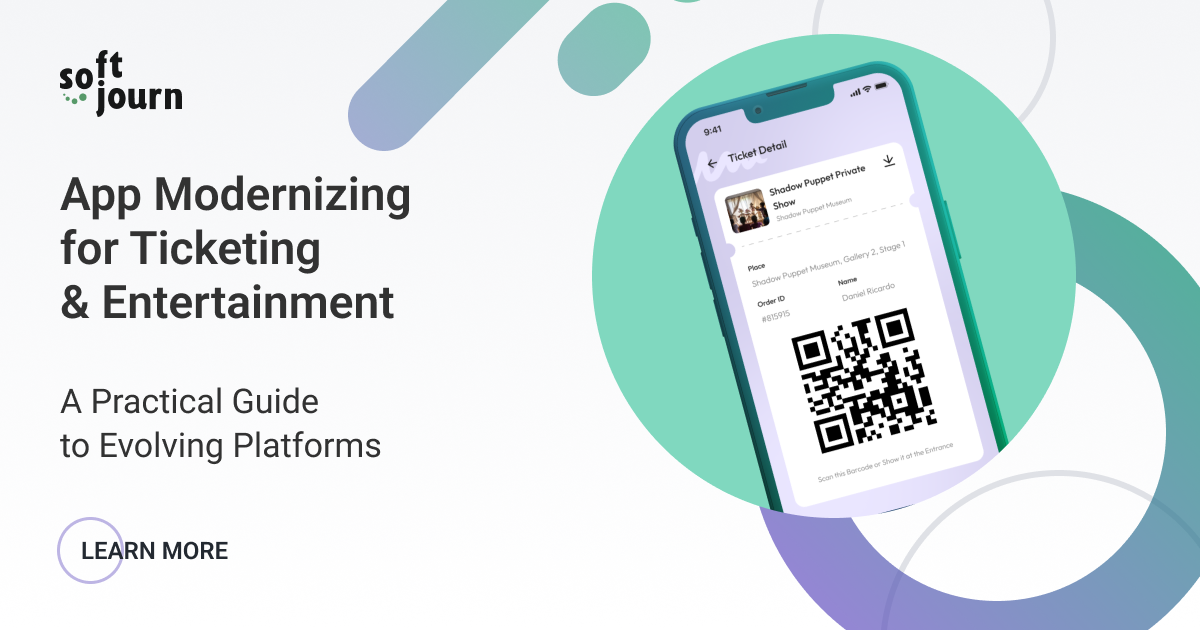 App Modernizing for Ticketing & Entertainment: A Practical Guide to Evolving Platforms | Softjourn